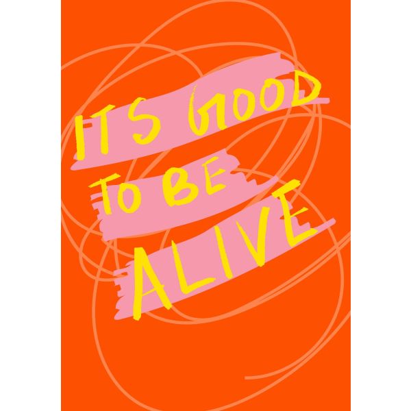 Poster - Det är bra att vara vid liv